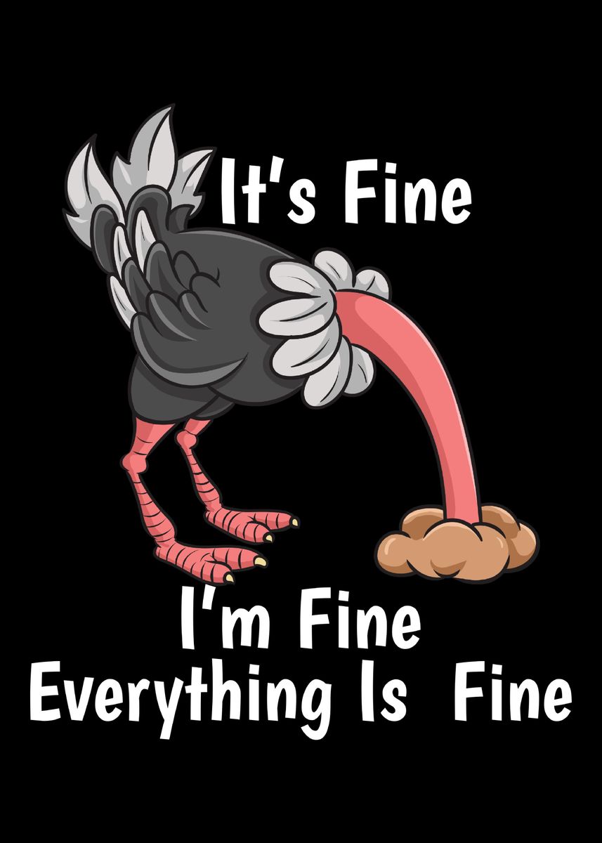 'Its Fine Im Fine Everythin' Poster, picture, metal print, paint by ...