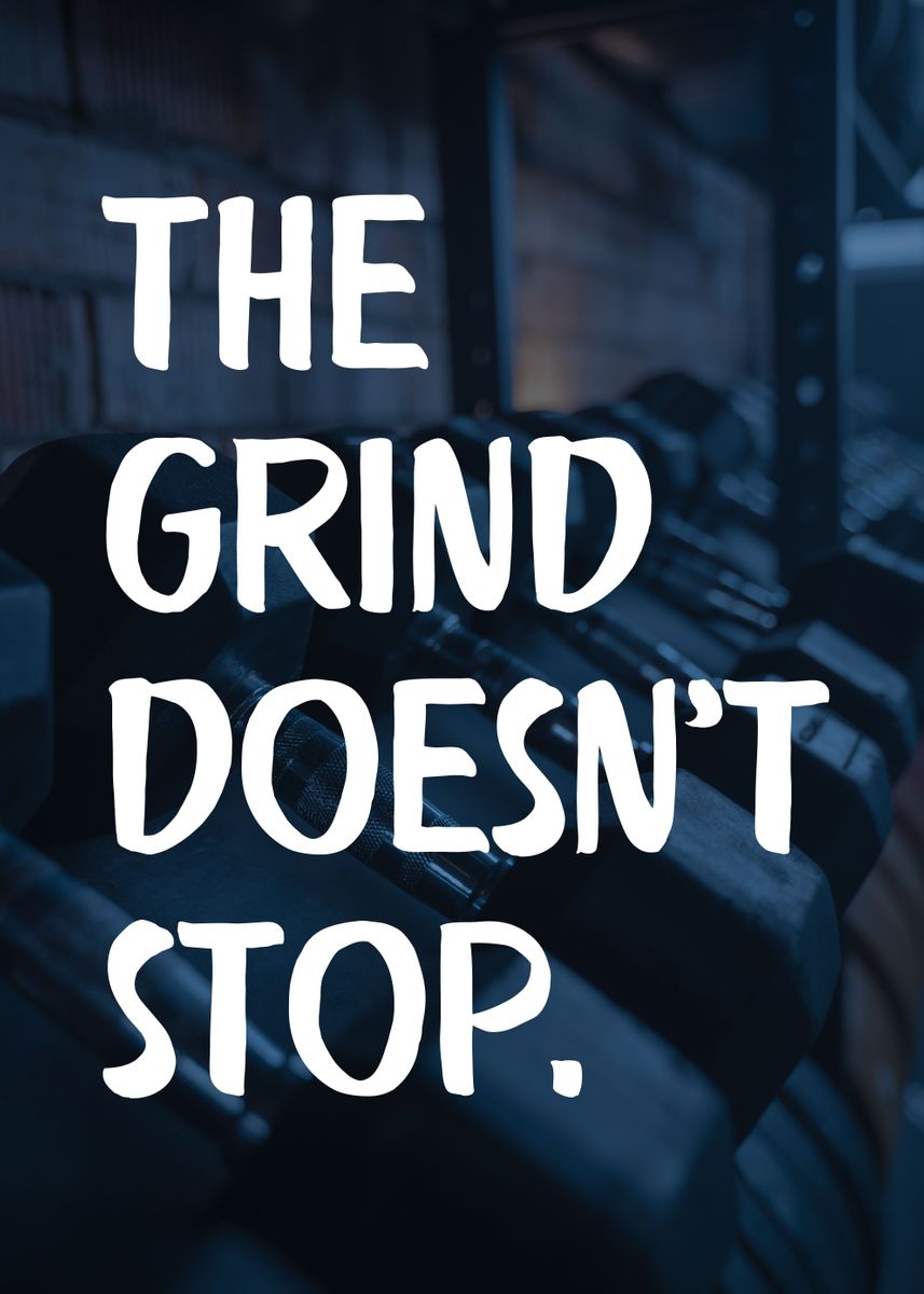 'Keep Grinding' Poster, picture, metal print, paint by Naui Art | Displate