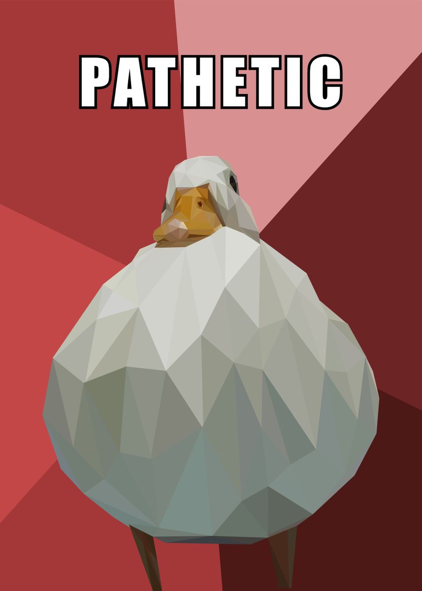 'pathetic ' Poster, picture, metal print, paint by Lowpoly Posters ...