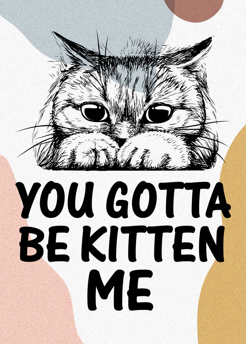 'Kitten Me' Poster, picture, metal print, paint by crbn design | Displate