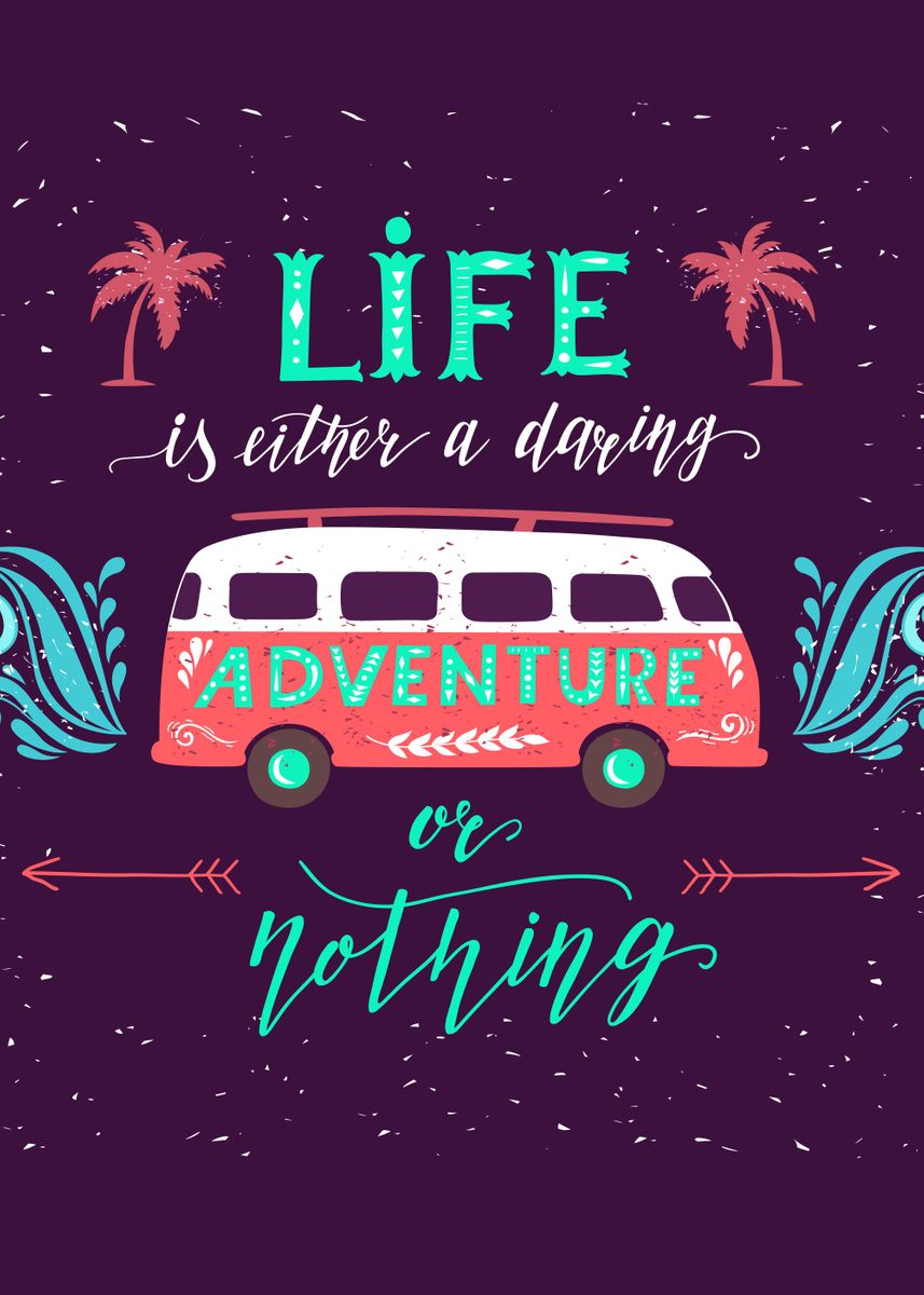 'Life is an adventure' Poster, picture, metal print, paint by Juliana ...