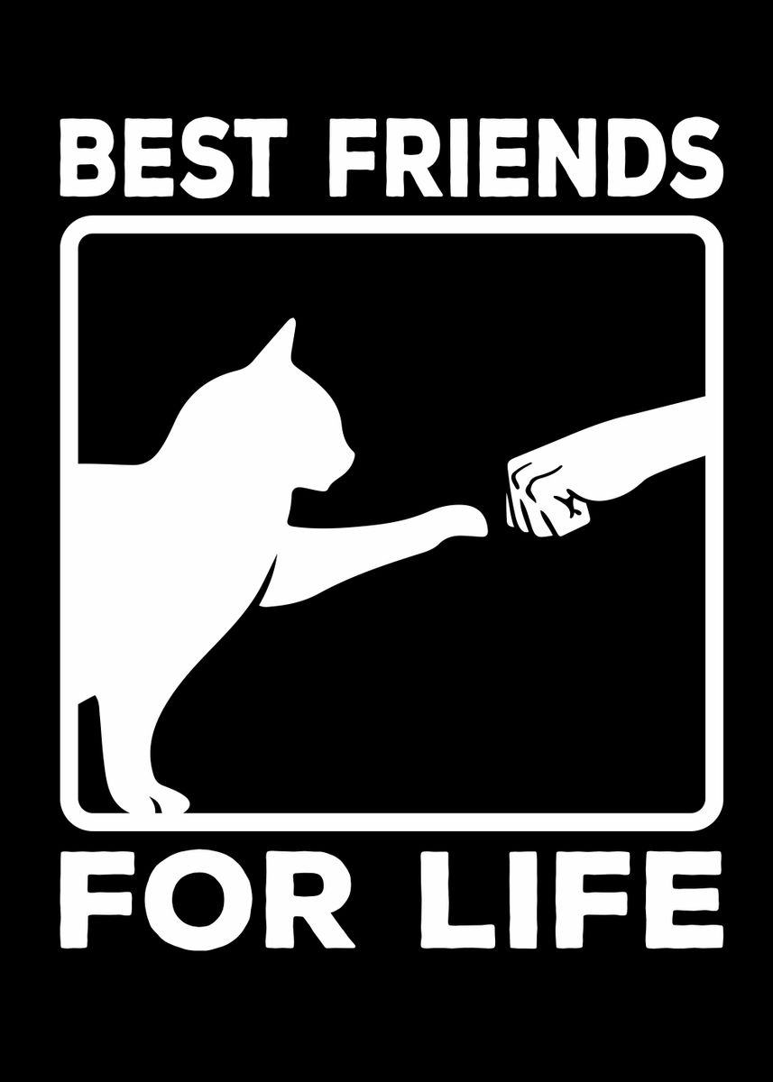 'Best Friends For Life Cat' Poster, picture, metal print, paint by crbn ...