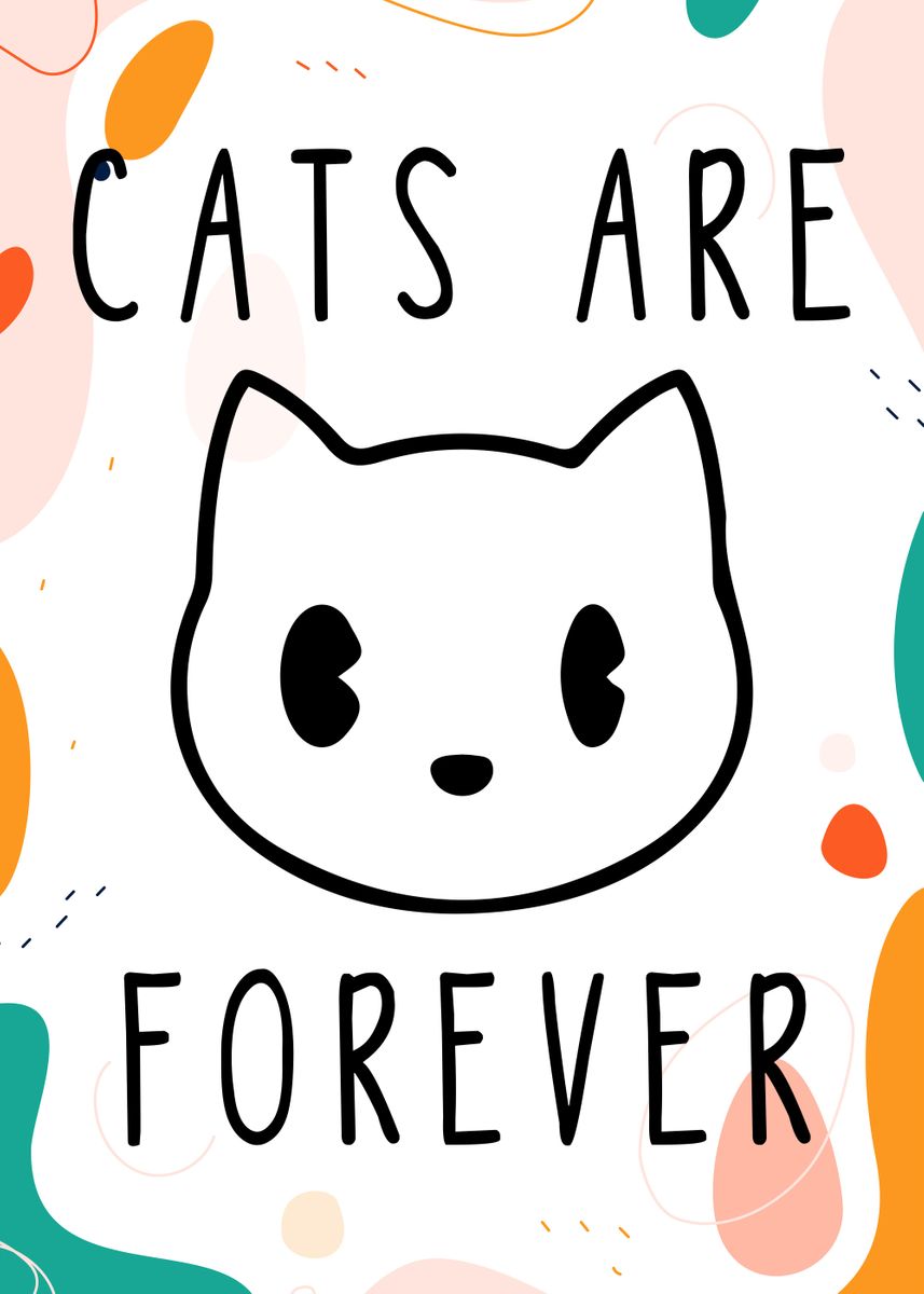 'Cats Are Forever' Poster, picture, metal print, paint by crbn design ...