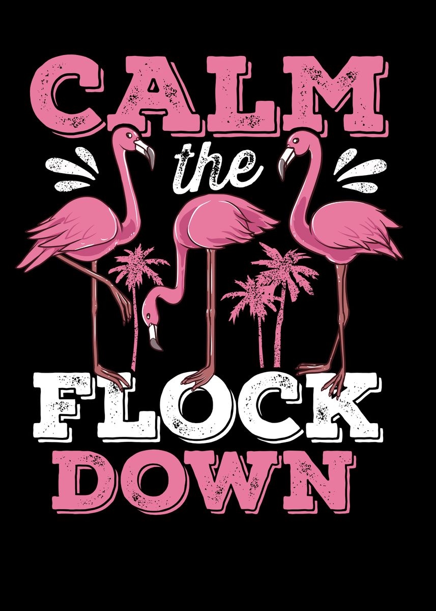 'Calm the Flock Down' Poster, picture, metal print, paint by Detour ...