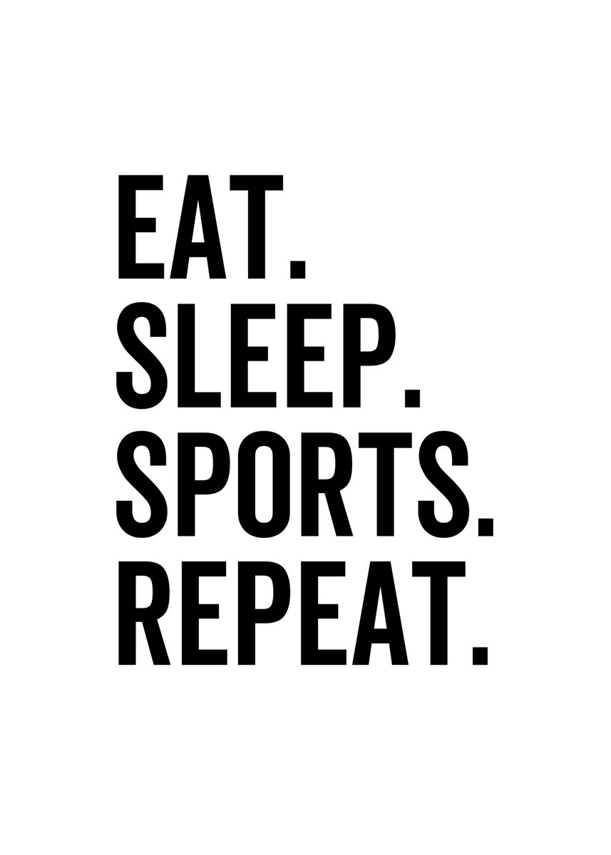'Eat Sleep Sports Repeat' Poster, picture, metal print, paint by ...