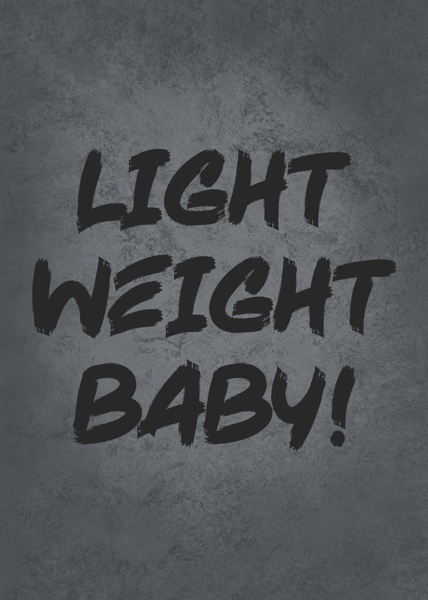 'Light Weight Baby' Poster, picture, metal print, paint by CHAN | Displate