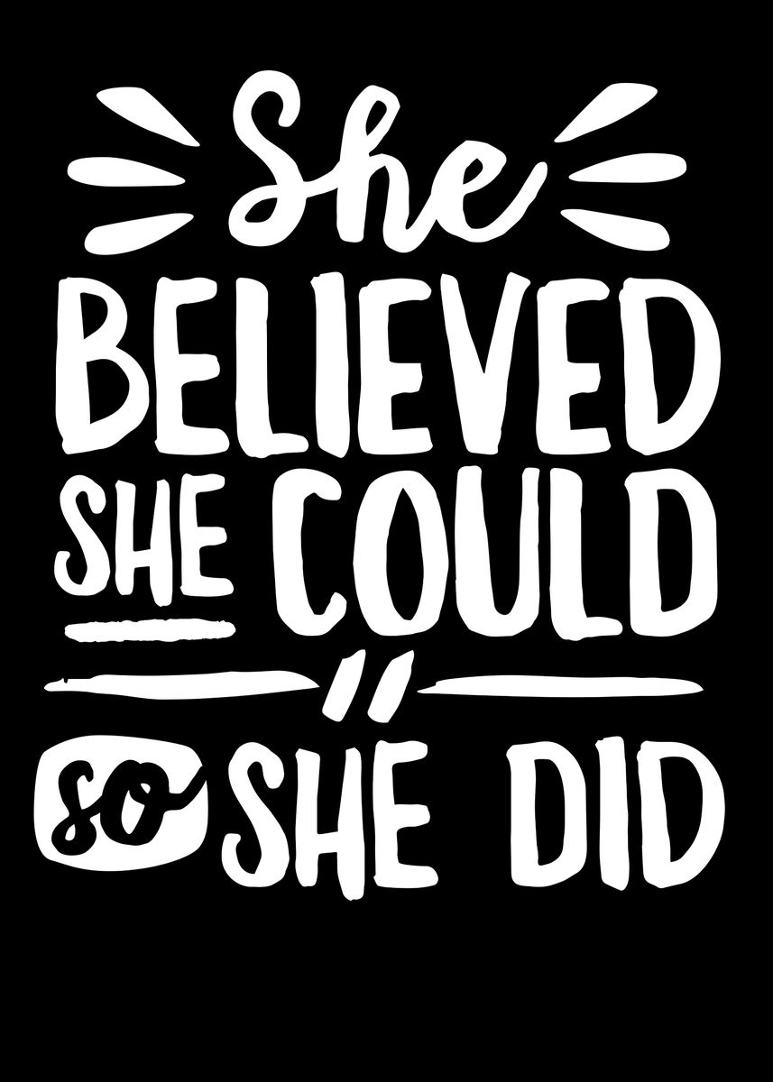 'She Believed She Could' Poster, picture, metal print, paint by Detour ...