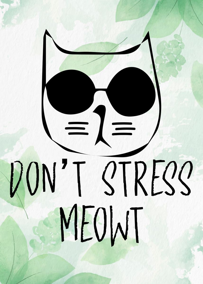 'Dont Stress Meow' Poster, picture, metal print, paint by crbn design ...