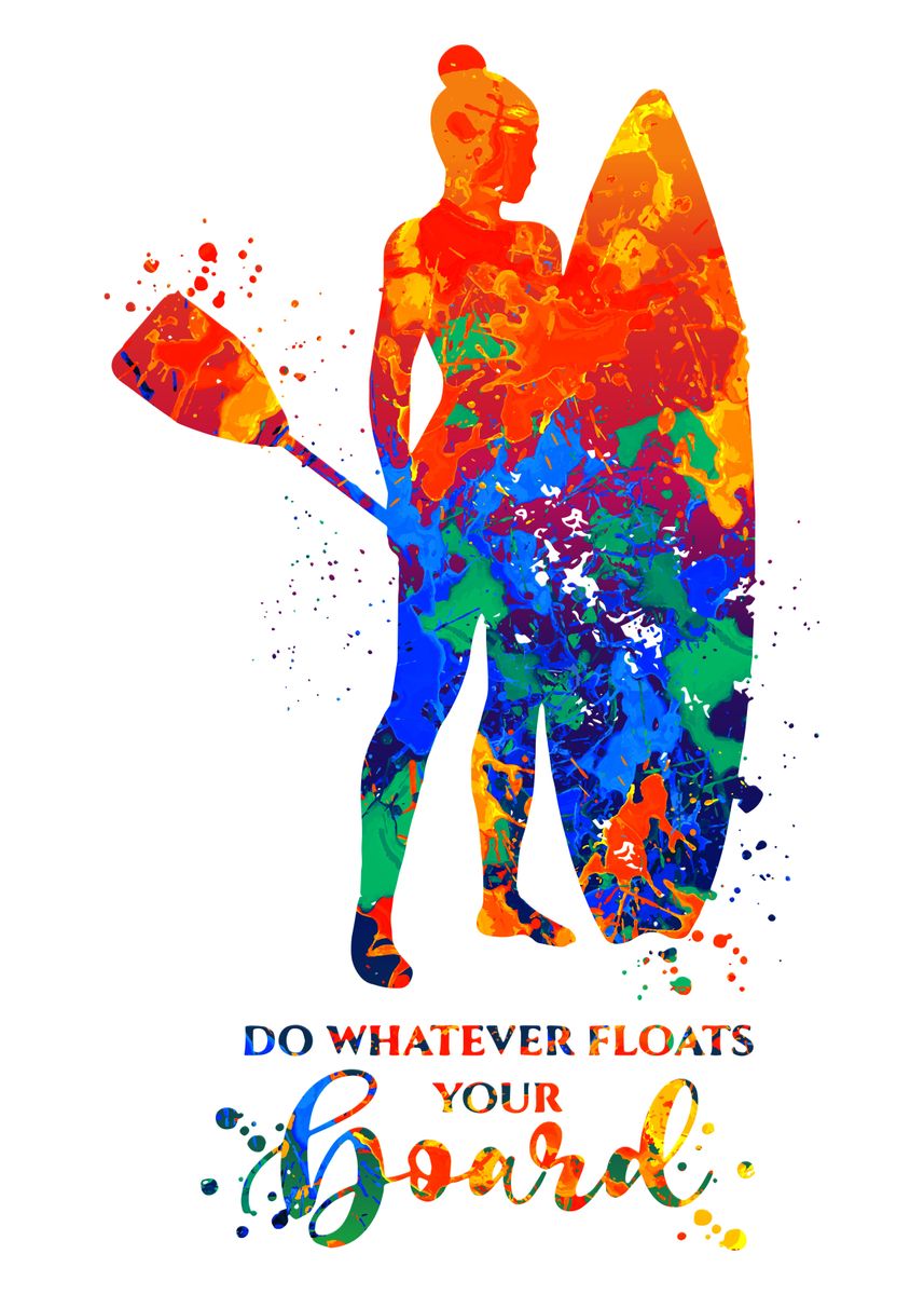 'Paddle Boarder Quote' Poster, picture, metal print, paint by Dalton ...