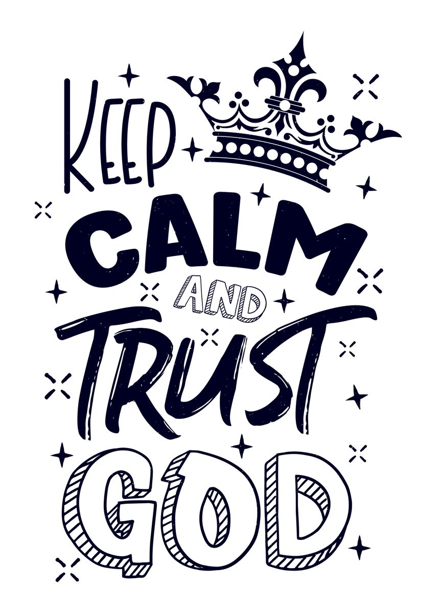 'Keep calm and trust God' Poster, picture, metal print, paint by Juka ...