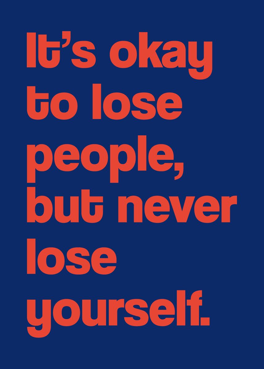 'Never Lose Yourself Quote' Poster, picture, metal print, paint by ...