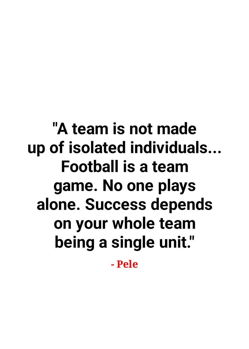 'Pele quotes ' Poster, picture, metal print, paint by Day1bun Art ...