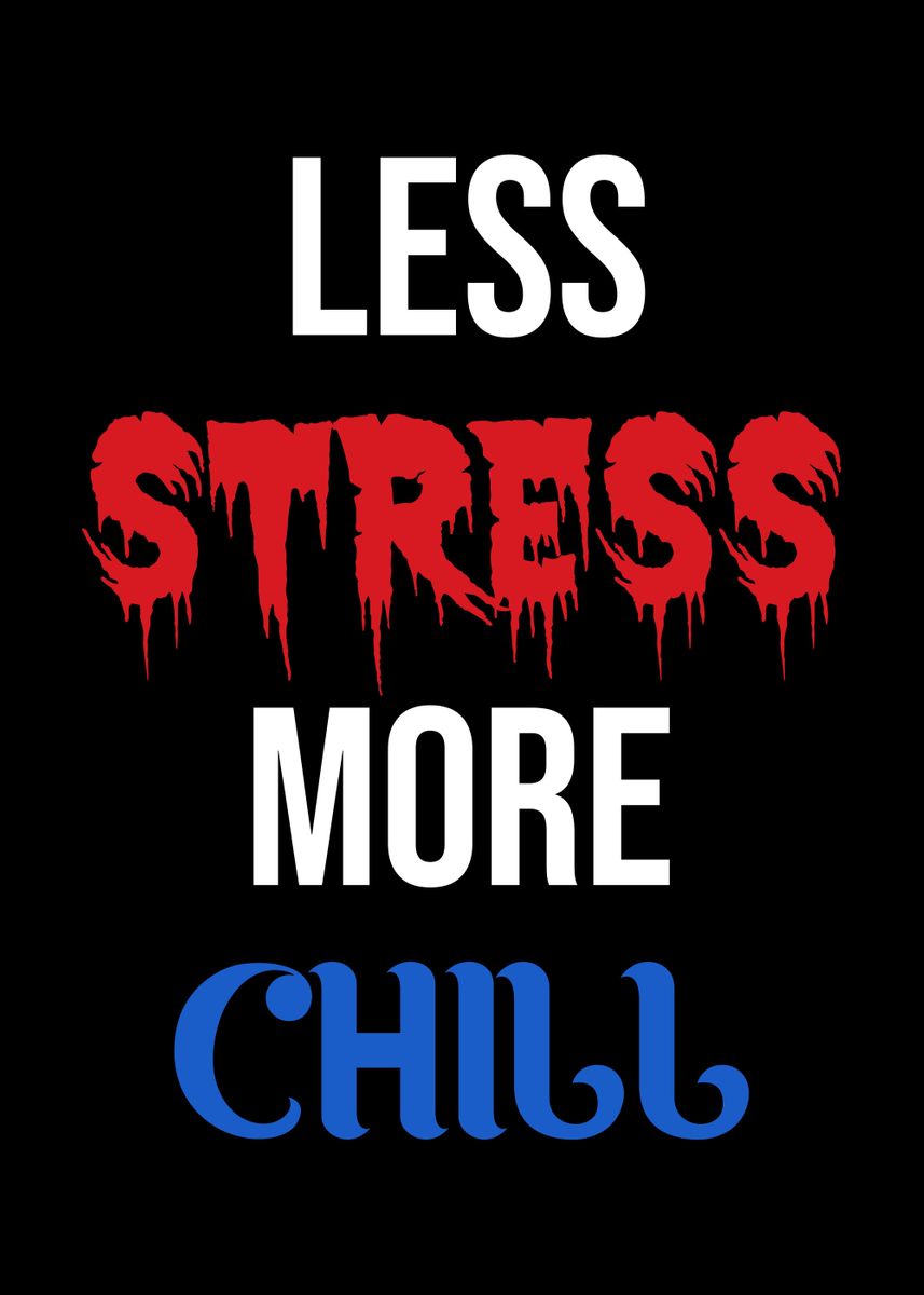 'Stress and Chill' Poster, picture, metal print, paint by Jon Polly ...