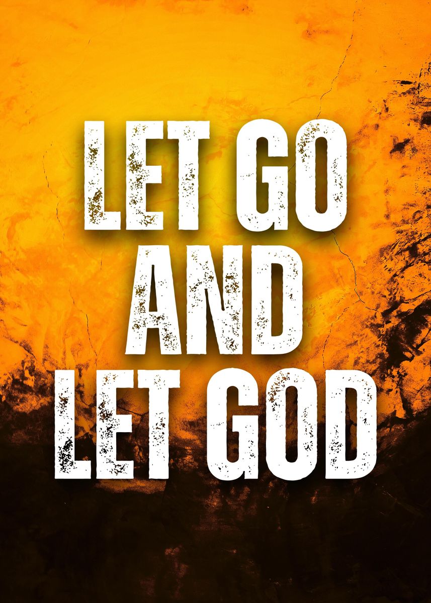 'Let Go And Let God' Poster, picture, metal print, paint by Art Jiyuu ...