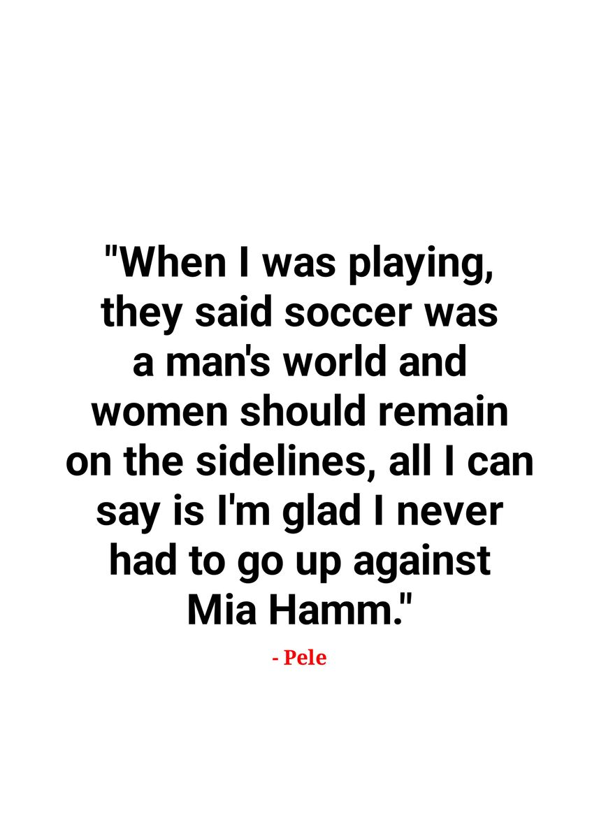 'Pele quotes ' Poster, picture, metal print, paint by Day1bun Art ...