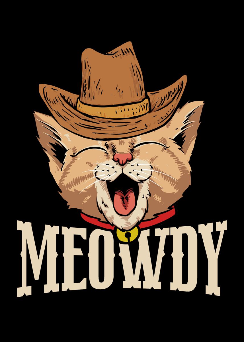 'Meowdy' Poster, picture, metal print, paint by ZS C O M M E R C E ...