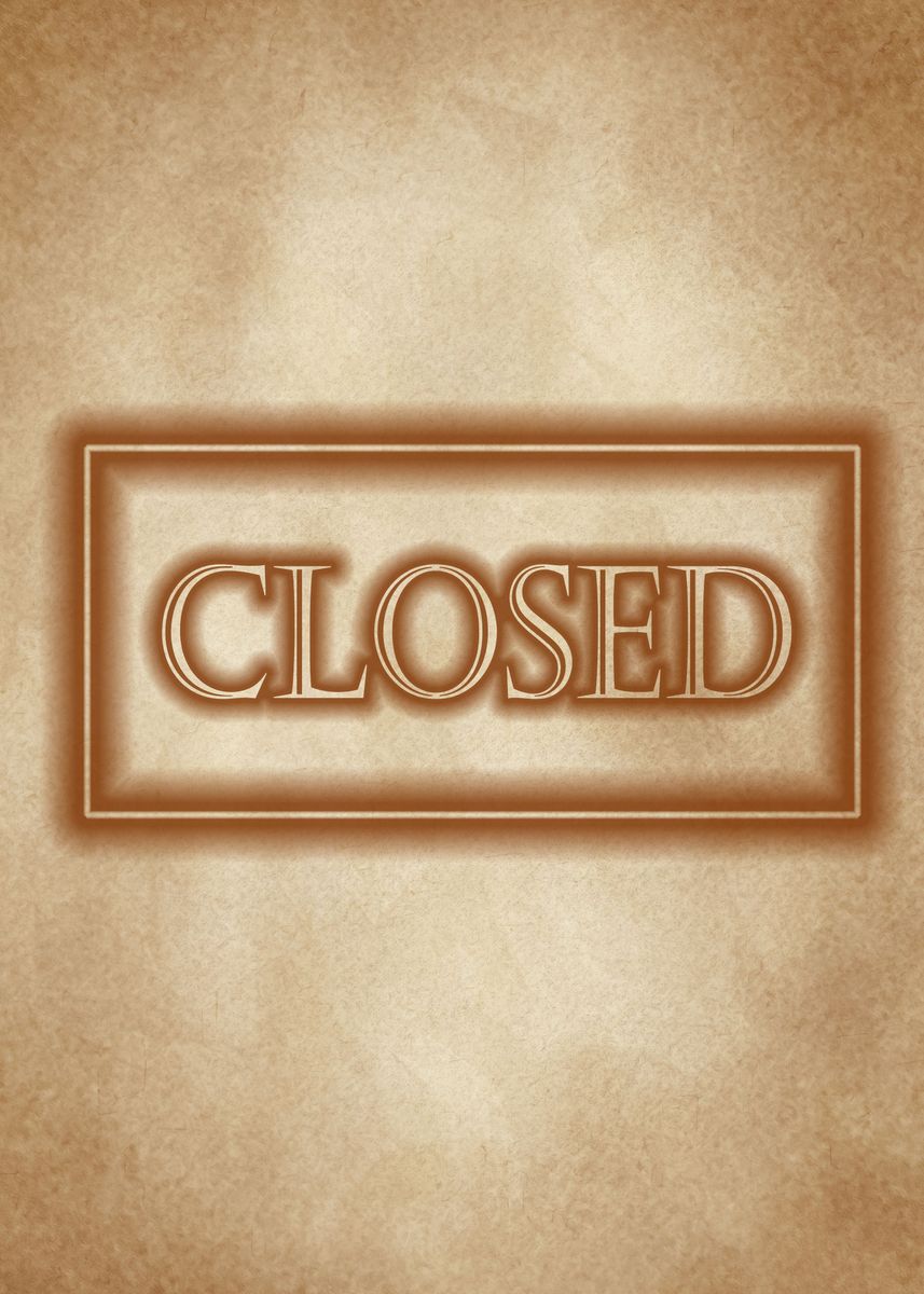 'closed Sign vintage' Poster, picture, metal print, paint by The ...