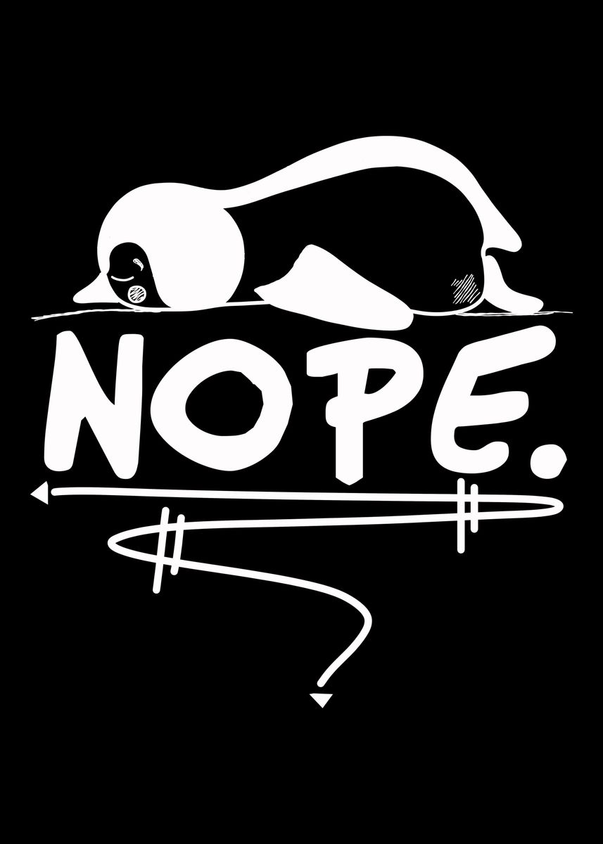 'Nope Lazy Penguin' Poster by professionaldesigns | Displate