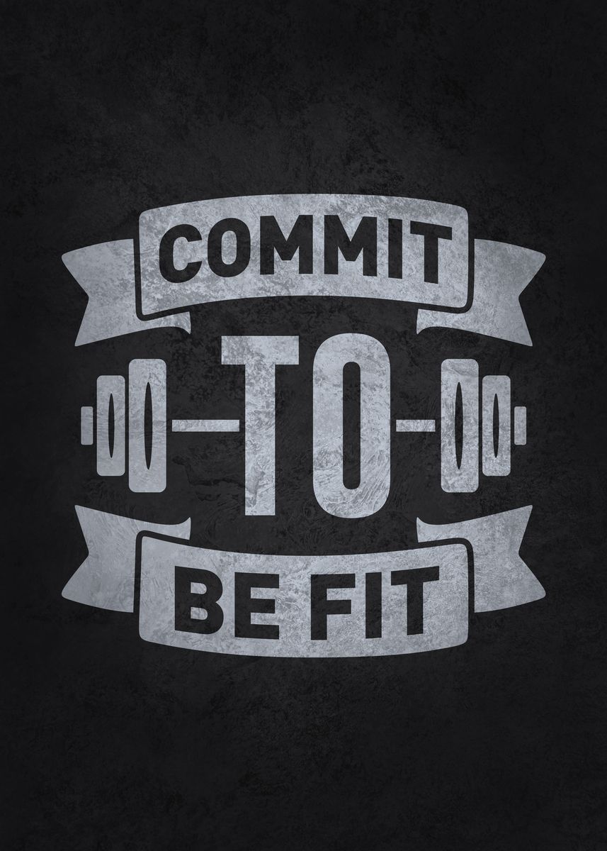 'Commit To be Fit' Poster, picture, metal print, paint by GOHAN | Displate