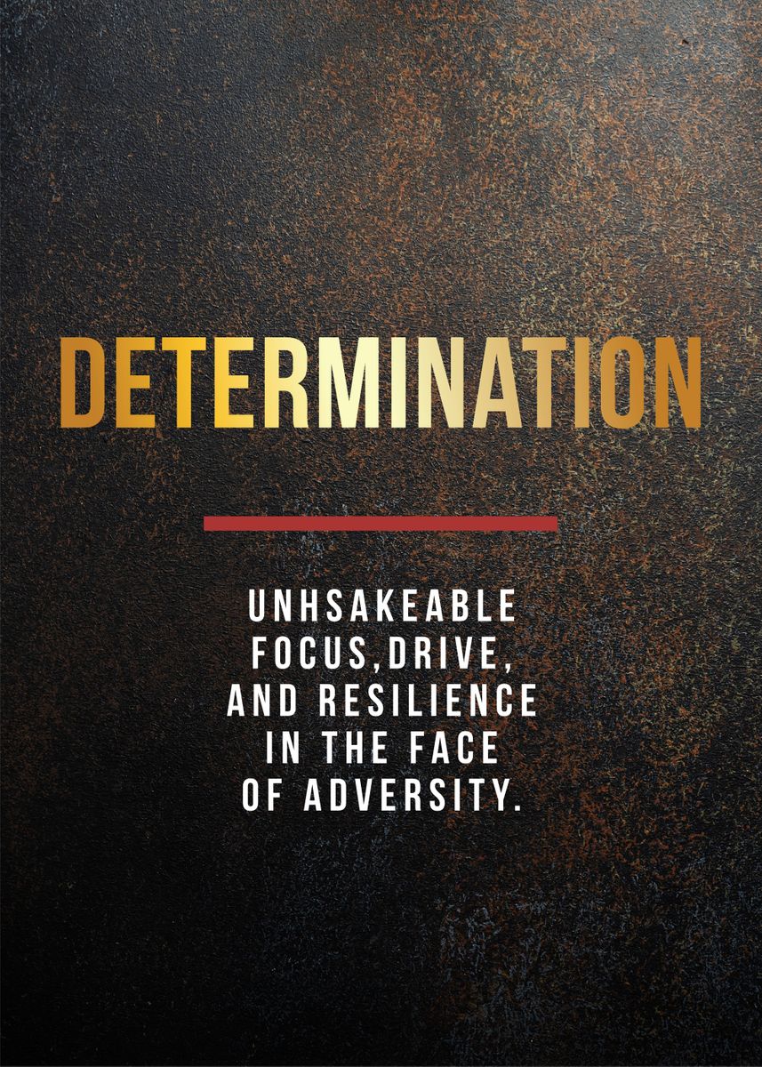 'determination motivational' Poster, picture, metal print, paint by ...