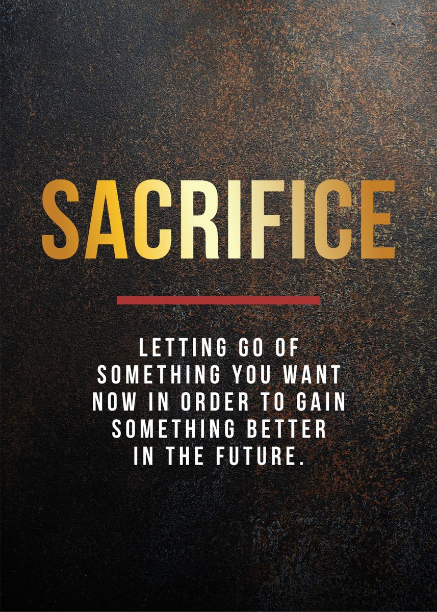 'sacrifice motivational' Poster, picture, metal print, paint by ...
