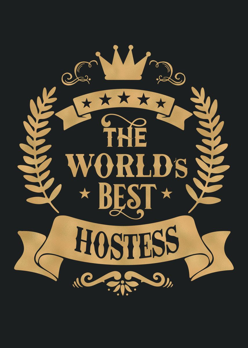 'World Best Hostess' Poster, picture, metal print, paint by XandYart ...