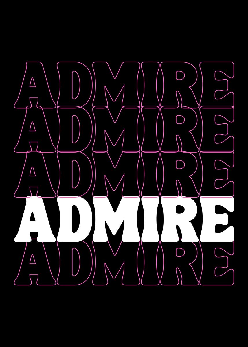'inspirational Words admire' Poster, picture, metal print, paint by ...