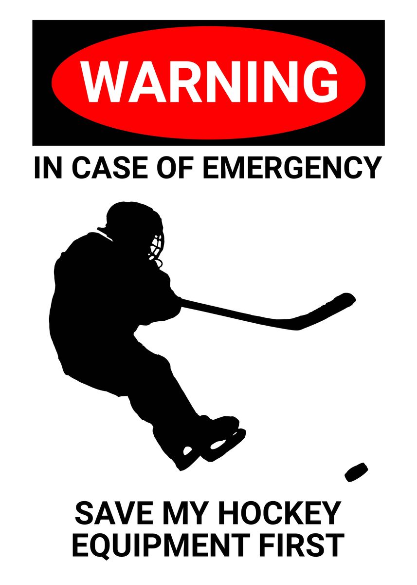 'Warning Emergency Hockey' Poster, picture, metal print, paint by ...