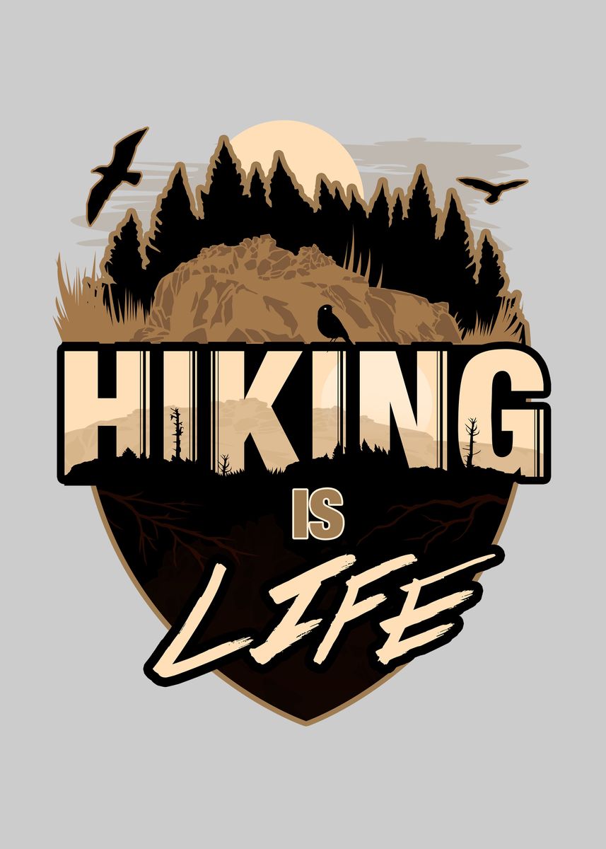 'Hiking Is Life' Poster, picture, metal print, paint by Adamzworld ...