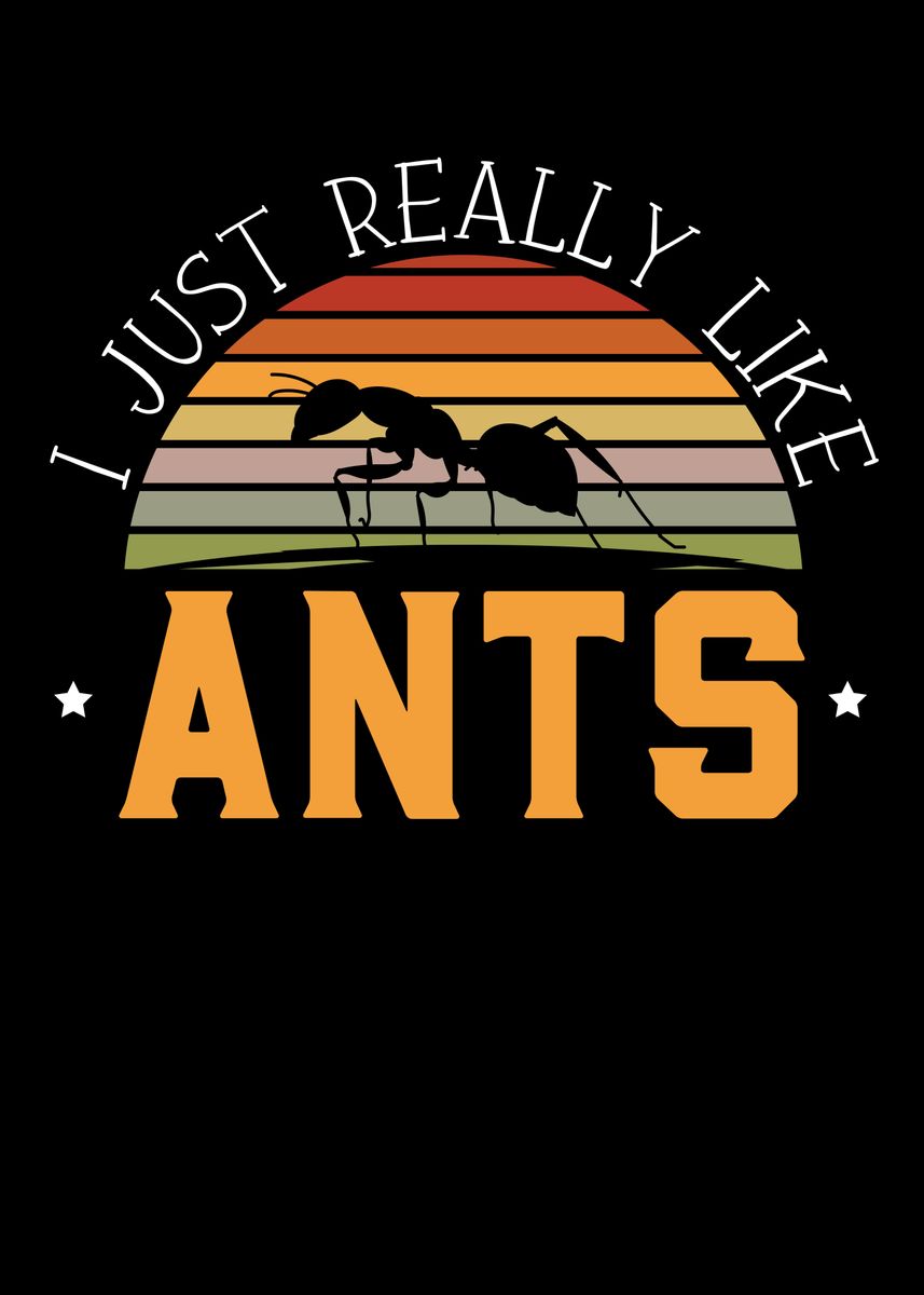 'I Just Really Like Ants' Poster, picture, metal print, paint by NAO ...