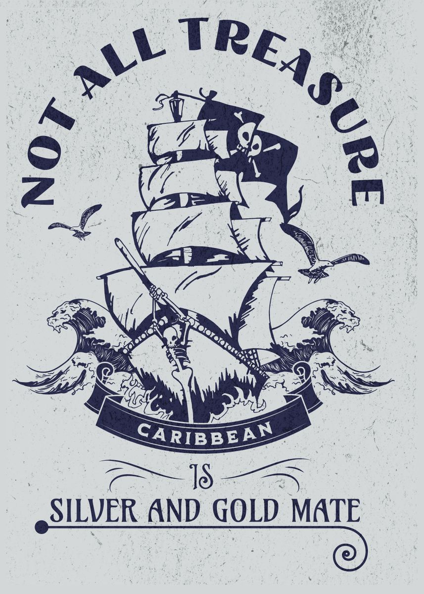 'not all treasure is silver' Poster, picture, metal print, paint by du ...