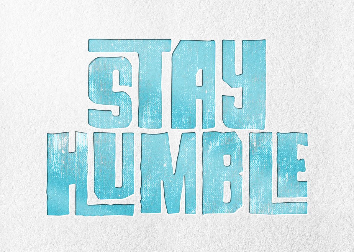 'Stay Humble' Poster by RAWWR | Displate