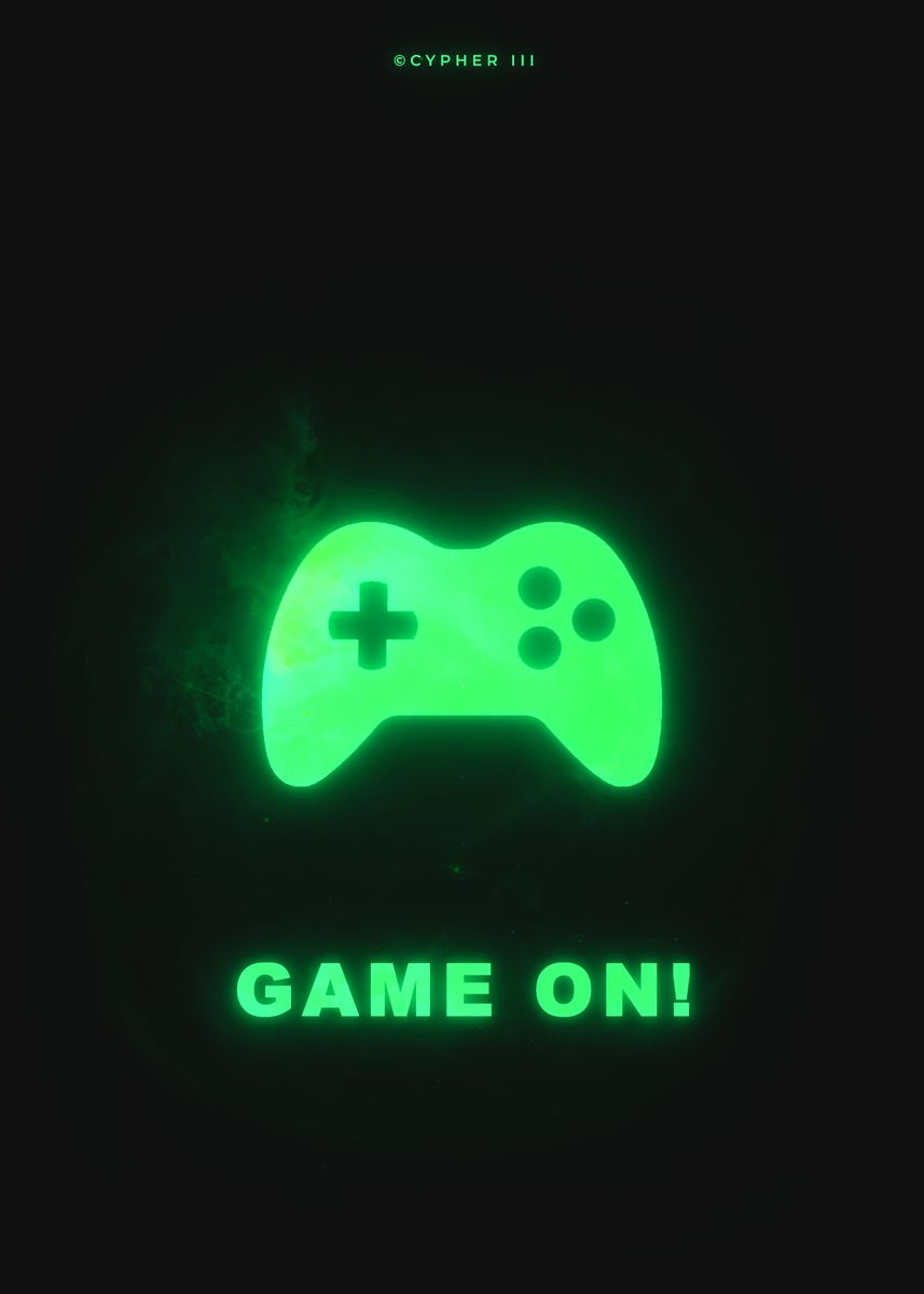 'Game on' Poster, picture, metal print, paint by cypher the third ...