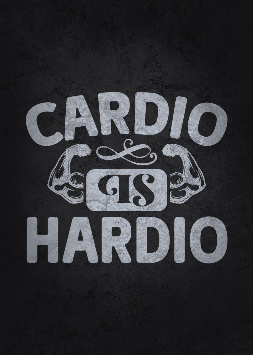 'Cardio Is Hardio' Poster, picture, metal print, paint by GOHAN | Displate