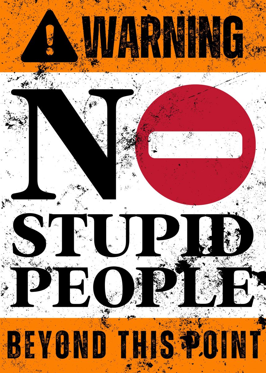 'No Stupid People' Poster, picture, metal print, paint by Yess | Displate