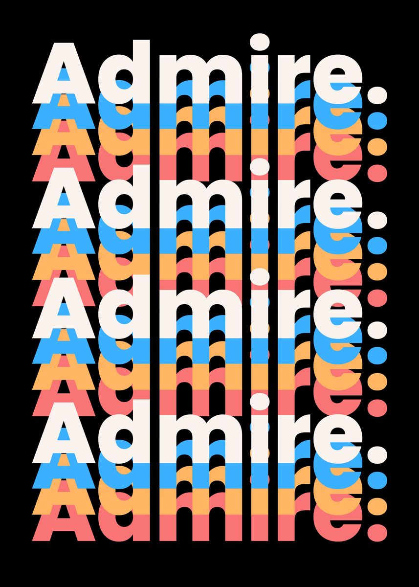 'inspirational Words admire' Poster, picture, metal print, paint by ...