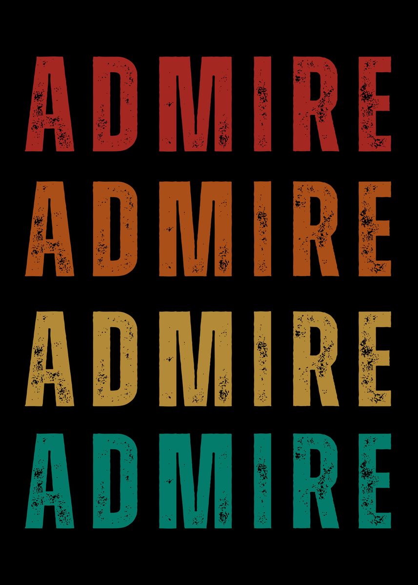 'inspirational Words admire' Poster, picture, metal print, paint by ...