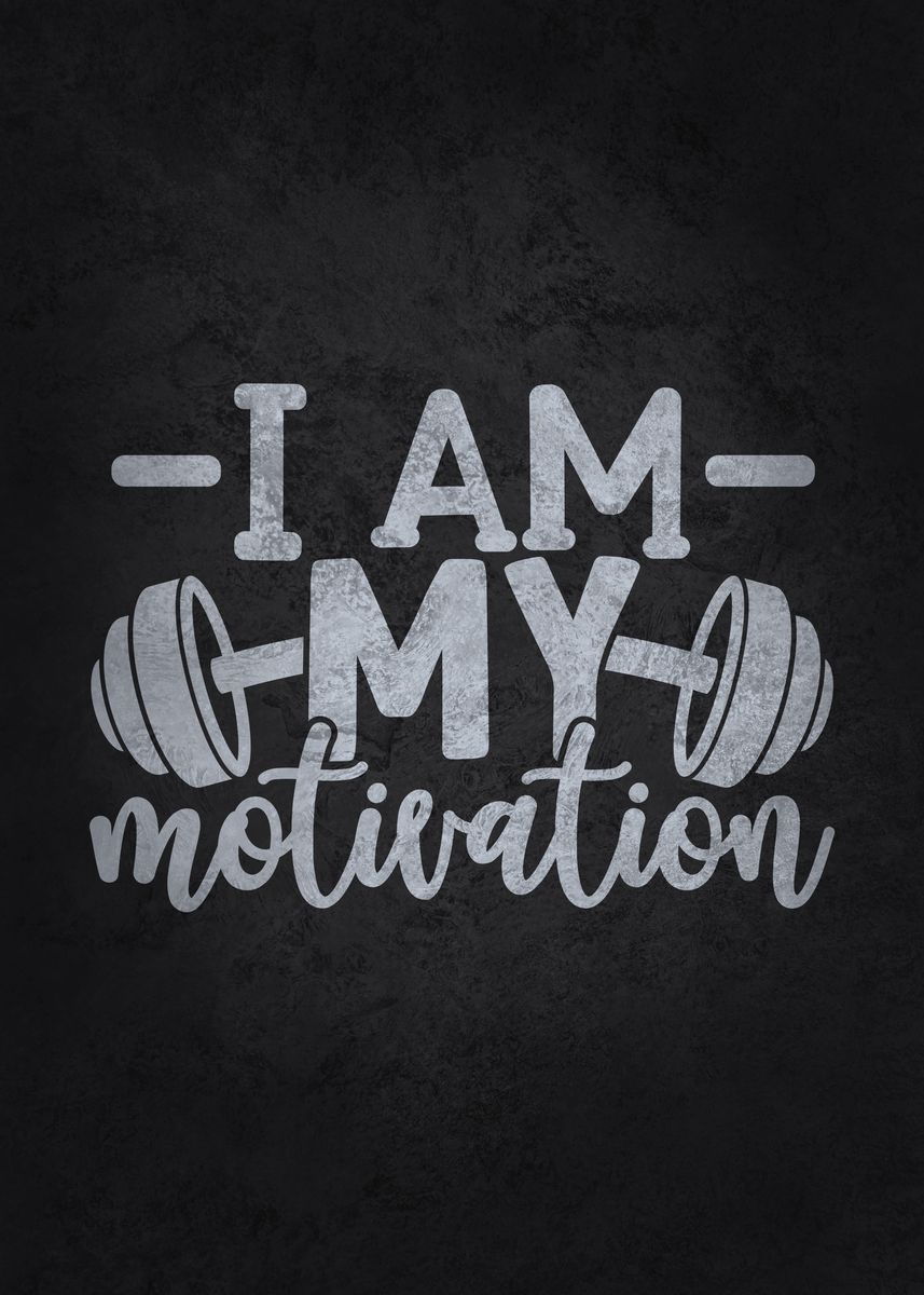 'I Am My Motivation' Poster, picture, metal print, paint by GOHAN ...