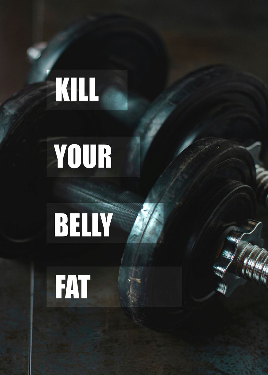 'Kill Your Belly Fat' Poster, picture, metal print, paint by JustSimple ...