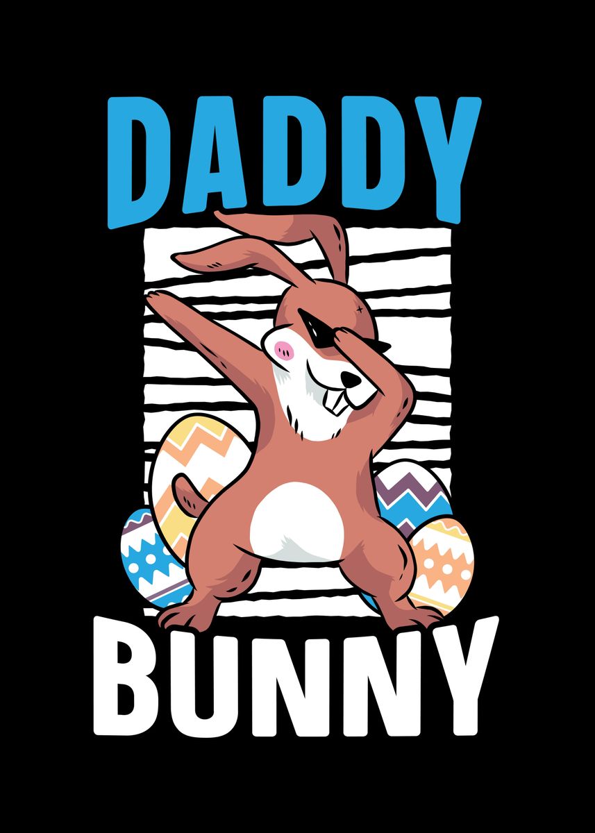 'Daddy Bunny' Poster, picture, metal print, paint by NAO | Displate