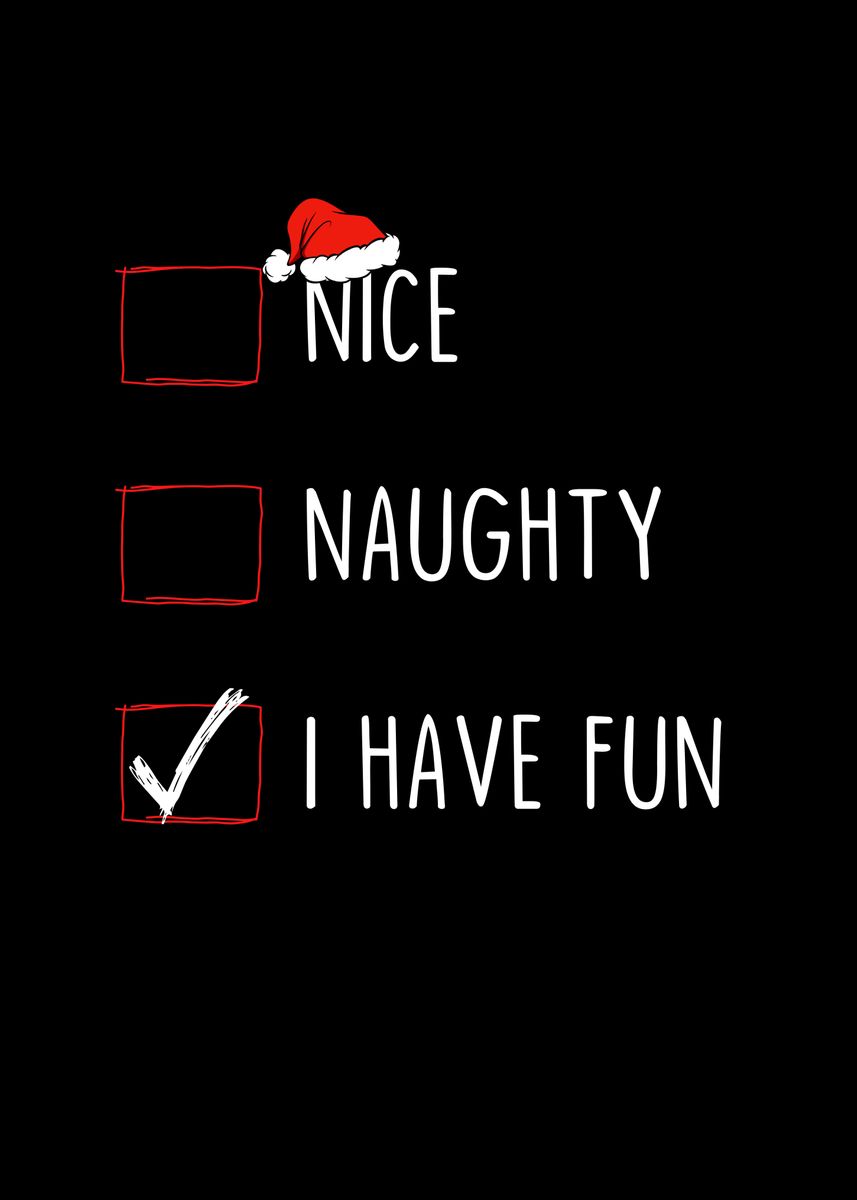 'Nice Naughty I Have Fun' Poster, picture, metal print, paint by ...