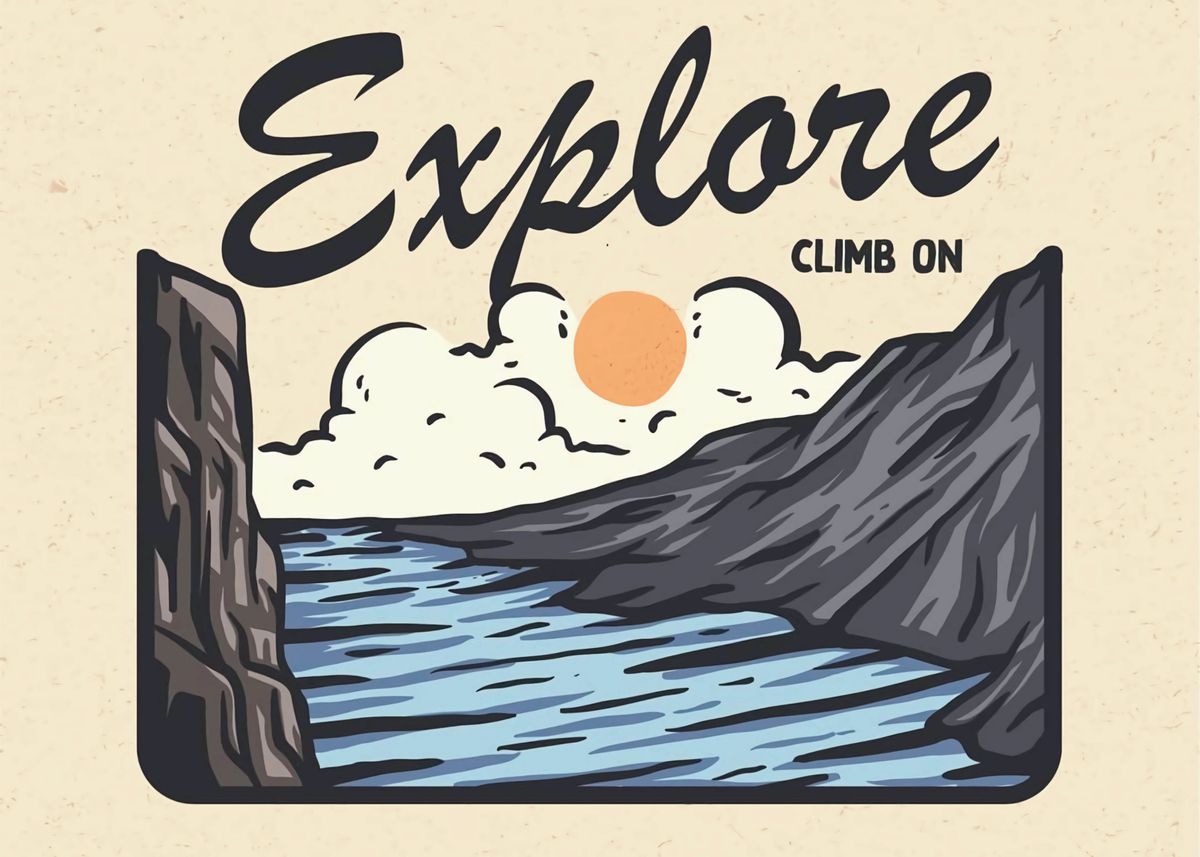 'Explore Climb on' Poster by AL Picaso | Displate