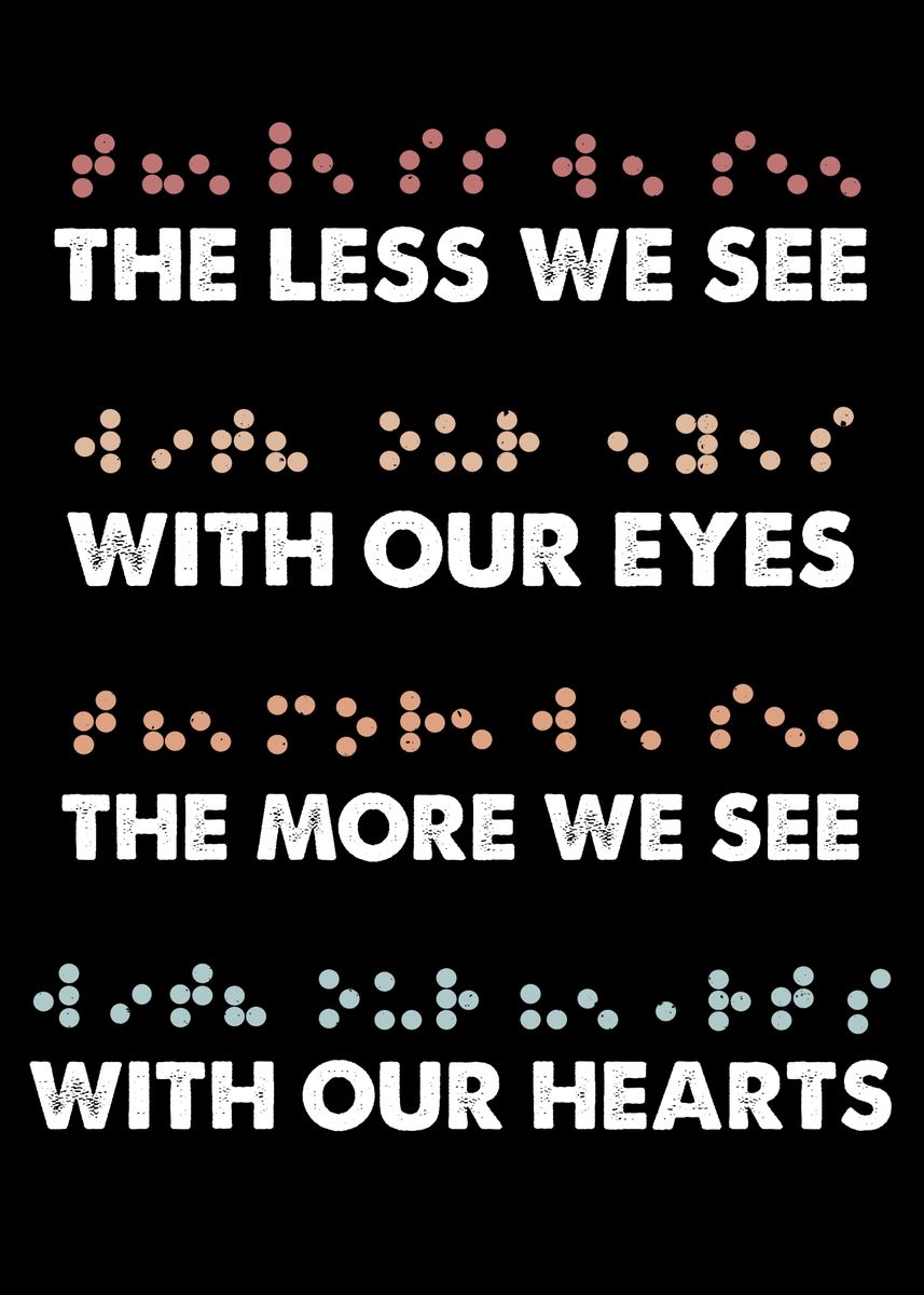 'Braille Eyes More Heart' Poster, picture, metal print, paint by ...