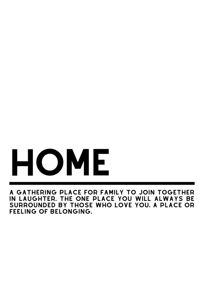 'Home Definition' Poster, picture, metal print, paint by Nae | Displate