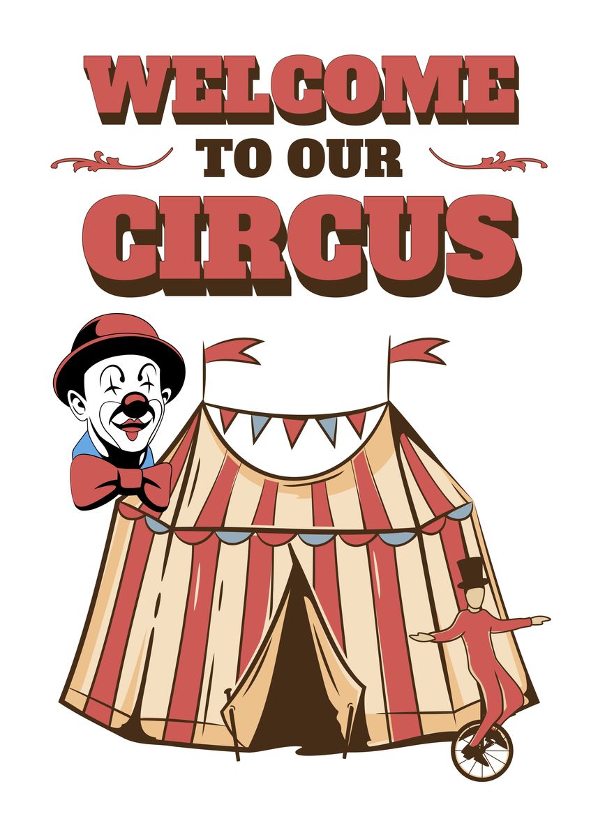 'WELCOME TO OUR CIRCUS' Poster, picture, metal print, paint by Atomic ...