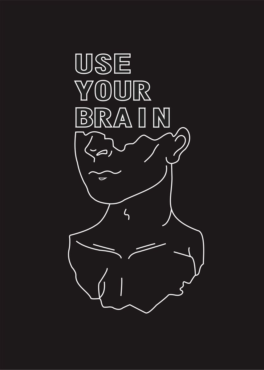 'use your brain' Poster, picture, metal print, paint by simple man ...