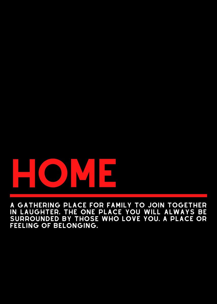 'Home Definition' Poster, picture, metal print, paint by Nae | Displate