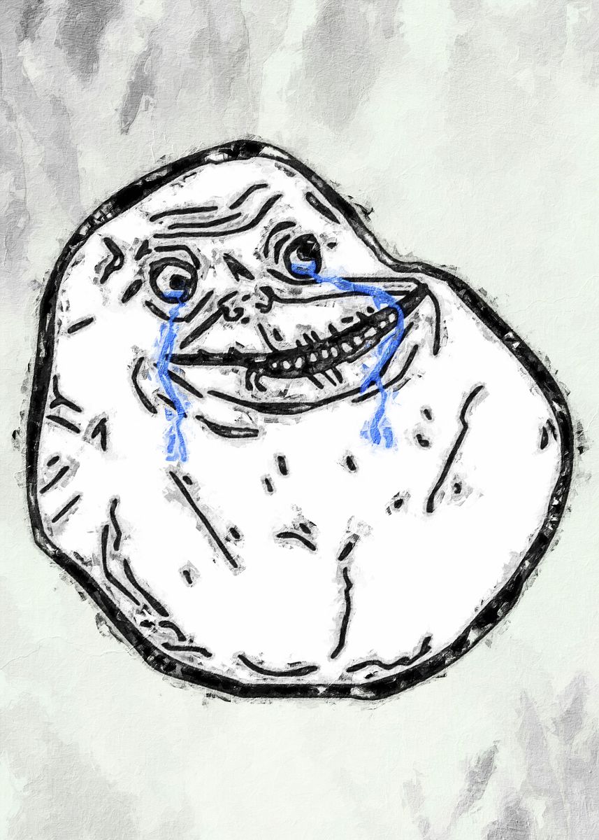 'Forever Alone' Poster, picture, metal print, paint by Meme Daily ...