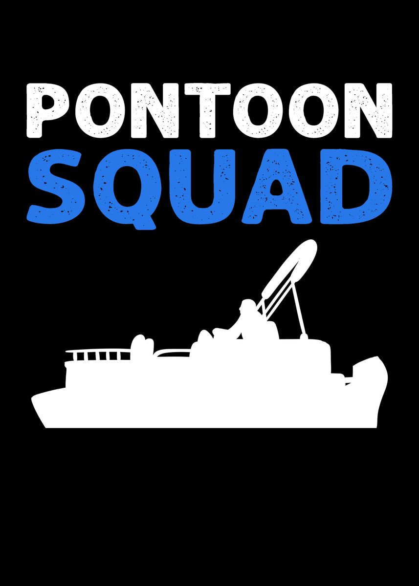 'Pontoon Squad For Pontoon' Poster, picture, metal print, paint by ...