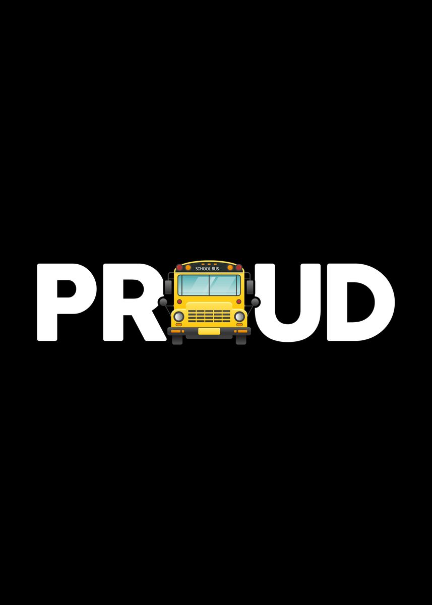 'Proud School Bus Driver' Poster, picture, metal print, paint by ...
